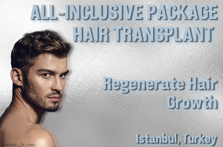 All Inclusive Package Hair Transplant (Regenerate Hair Growth) | Trambellir