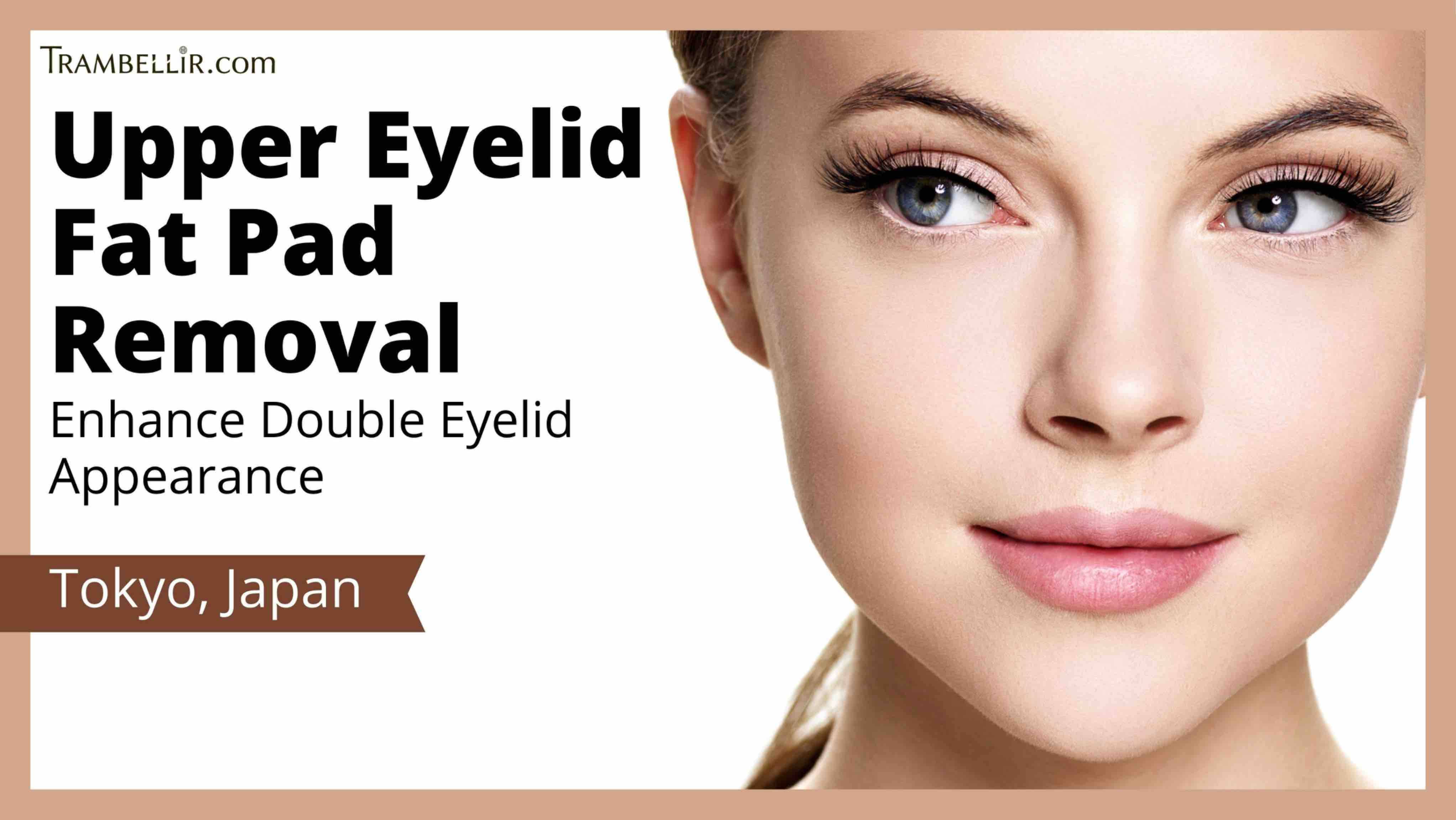Upper Eyelid Fat Pad Removal (Enhance Double Eyelid Appearance ...