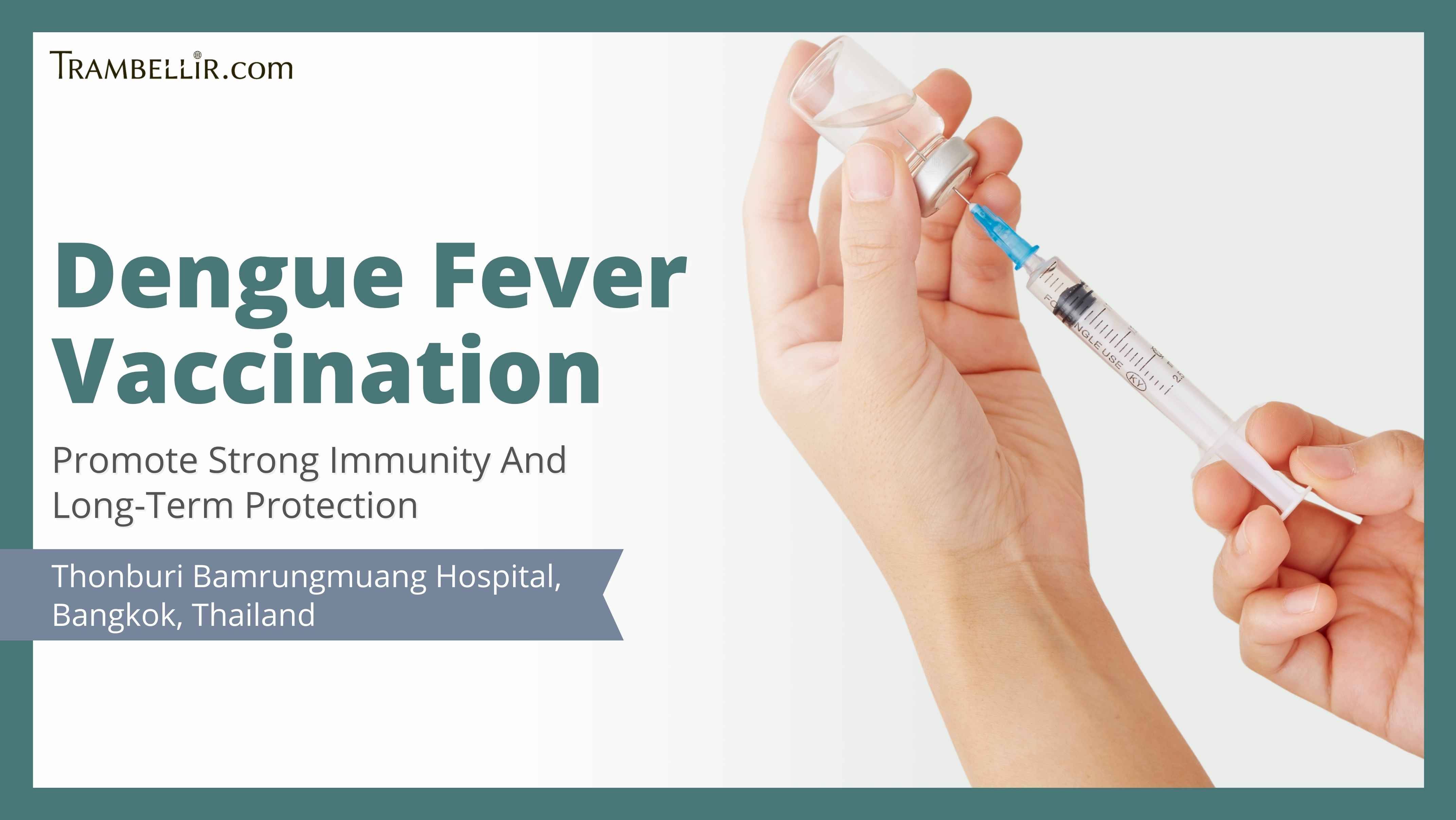 Dengue Fever Vaccination (Promote Strong Immunity And Long-Term ...